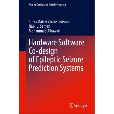 预订 Hardware Software Co-design of Epileptic Seizure Prediction Systems 癫痫发作预测系统的硬件软件协同设计 978303195356