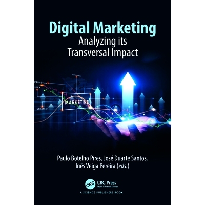 预订 Digital Marketing: Analyzing its Transversal Impact 数字营销：分析其横向影响: 9781032471730