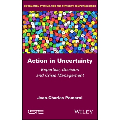 预订 Action in Uncertainty - Expertise, Decision and Crisis Management: Expertise, Decision and Crisis Management 不确定