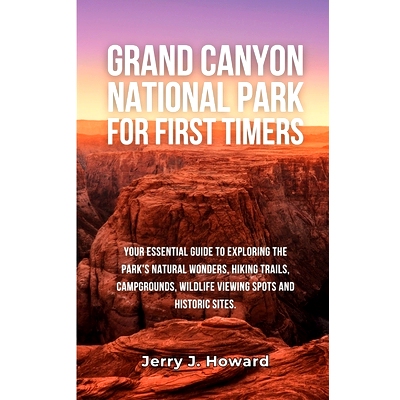 预订 Grand Canyon National Park for First-Timers: Your Essential Guide to Exploring the Park’s Natural Wonders, Hiking