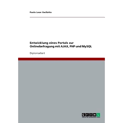 预订 Entwicklung eines Portals zur Onlinebefragung mit AJAX, PHP und MySQL: 9783638822503