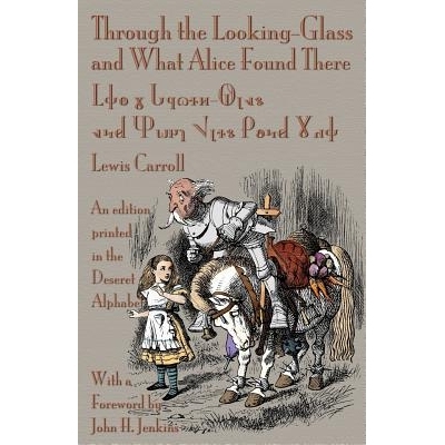预订 Through the Looking-Glass and What Alice Found There: An Edition Printed in the Deseret Alphabet: 9781782011644
