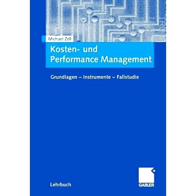 预订 Kosten- und Performance Management: Grundlagen - Instrumente - Fallstudie: 9783834906908