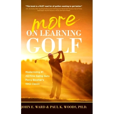 预订 More on Learning Golf: Modernizing #1 All-Time Swing Guru Percy Boomer’s 1942 Classic: 9781646636754