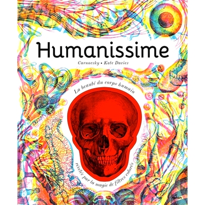 预订 Humanissime : la beauté du corps humain révélée par la magie de filtres colorés Humanissime：彩色滤光片的魔力