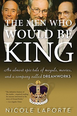 【预售】The Men Who Would Be King: An Almost Epic Tale of Moguls, Movies, and a Company Called DreamWorks