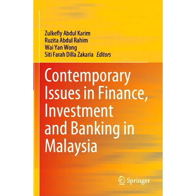 预订 Contemporary Issues in Finance, Investment and Banking in Malaysia 马来西亚金融、投资与银行业的当代问题: 9789819954