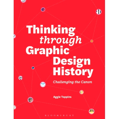 预订 Thinking through Graphic Design History: Challenging the canon 思考平面设计史：挑战经典: 9781350327207