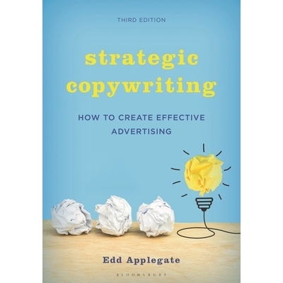 预订 Strategic Copywriting: How to Create Effective Advertising 策略性文案写作：如何打造高效广告: 9798881806767
