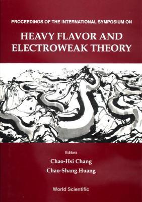 【预订】HEAVY FLAVOR AND ELECTROWEAK THEORY - PROCEEDINGS OF THE INTERNATIONAL SYMPOSIUM