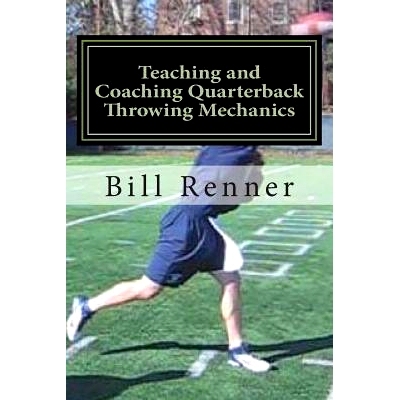预订 Teaching and Coaching Quarterback Throwing Mechanics: 9781481271110