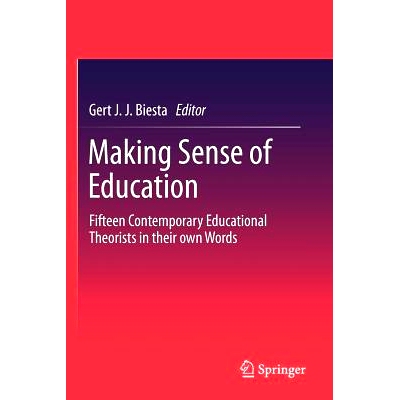 预订 Making Sense of Education: Fifteen Contemporary Educational Theorists in their own Words 了解教育: 9789400740167