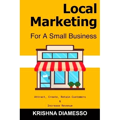 预订 Local Marketing for Small Business - Attract, Create, Retain Customers and Increase Revenue: 9781074348823