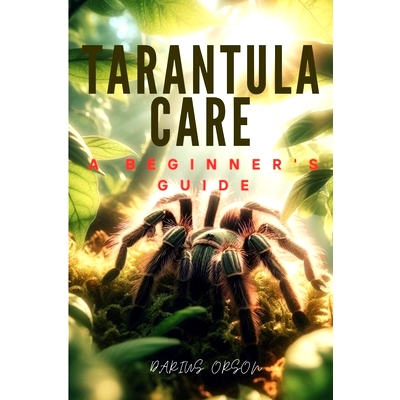 预订 Tarantula Care: A Beginner’s Guide: 9798323373512