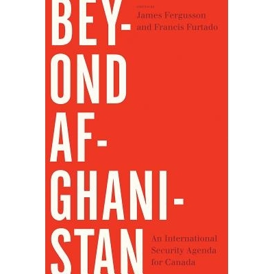 预订 Beyond Afghanistan: An International Security Agenda for Canada *阿富汗：加拿大的国际安全议程: 9780774831994
