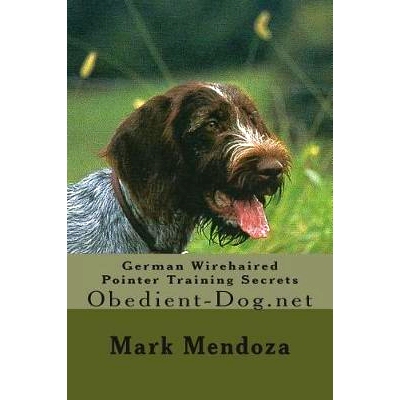 预订 German Wirehaired Pointer Training Secrets: Obedient-Dog.net: 9781507748824