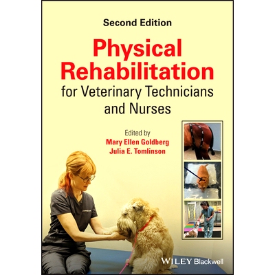预订 Physical Rehabilitation for Veterinary Technicians and Nurses 2nd Edition 适合兽医技术人员与护士的物理康复 第2版: 9