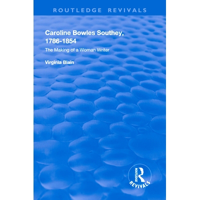 预订 Caroline Bowles Southey: 1786 - 1854 , The Making of a Woman Writer 卡罗琳·鲍尔斯·索斯（Caroline Bowles Southey）
