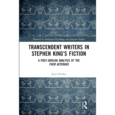 预订 Transcendent Writers in Stephen King’s Fiction: A Post-Jungian Analysis of the Puer Aeternus 斯蒂芬金小说中的超验