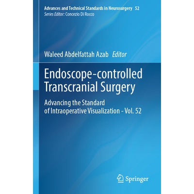 预订 Endoscope-Controlled Transcranial Surgery: Advancing the Standard of Intraoperative Visualization - Vol. 52 9783031