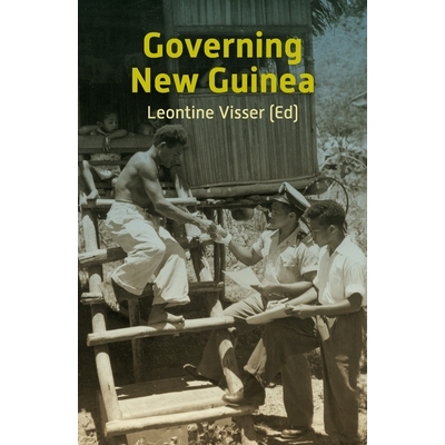 预订 Governing New Guinea: An Oral History of Papuan Administrators, 1950-1990 新几内亚执政：巴布亚官员的口述史,1950 - 1