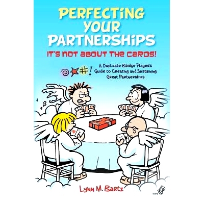 预订 Perfecting Your Partnerships: It’s Not About the Cards!: A Duplicate Bridge Player’s Guide to Creating and Sustai