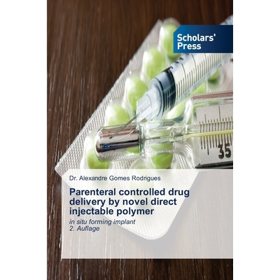 预订 Parenteral controlled drug delivery by novel direct injectable polymer: 9786208848408