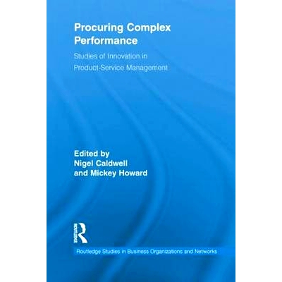 预订 Procuring Complex Performance: Studies of Innovation in Product-Service Management 追求综合绩效：产品服务创新研究: