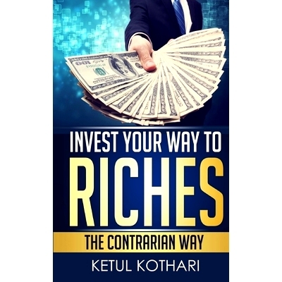预订 Invest Your Way to Riches: The Contrarian Way: 9781507818831