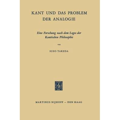 预订 Kant und das Problem der Analogie: Eine Forschung nach dem Logos der Kantischen Philosophie: 9789401177474