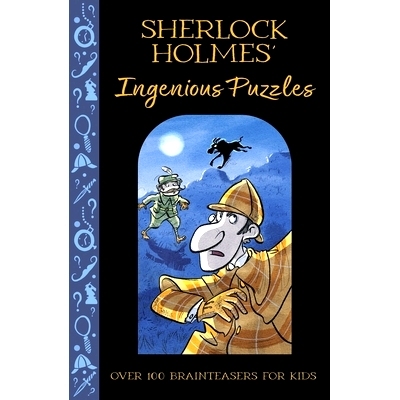 预订 Sherlock Holmes’ Ingenious Puzzles: Over 100 Brainteasers for Kids: 9781398843677