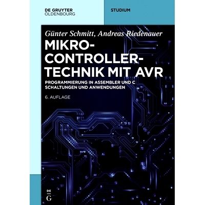 预订 Mikrocontrollertechnik mit AVR: Programmierung in Assembler und C – Schaltungen und Anwendungen 带有AVR的微控制器