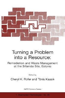 【预订】Turning a Problem into a Resource: Remediation and Waste Management at the Sillamäe Site, Estonia