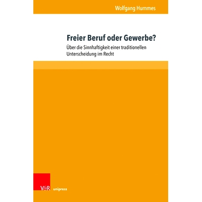 预订 Freier Beruf oder Gewerbe?: Über die Sinnhaftigkeit einer traditionellen Unterscheidung im Recht 自由职业还是贸易