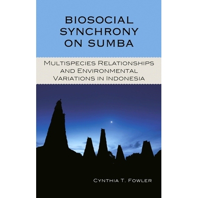 预订 Biosocial Synchrony on Sumba: Multispecies Relationships and Environmental Variations in Indonesia 松巴岛：多物种生