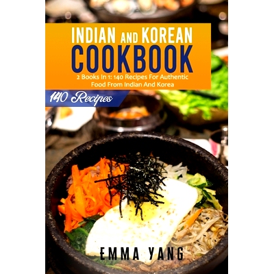预订 Indian And Korean Cookbook: 2 Books In 1: 140 Recipes For Authentic Food From Indian And Korea: 9798511756448