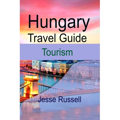 预订 Hungary Travel Guide: Tourism: 9781709500640