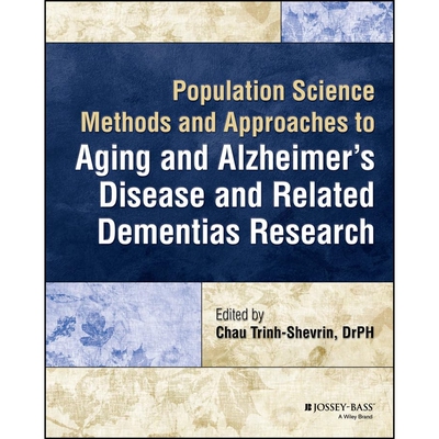 预订 Population Science Methods And Approaches To Aging And Alzheimer’S Disease And Related Dementias Research 老龄化与