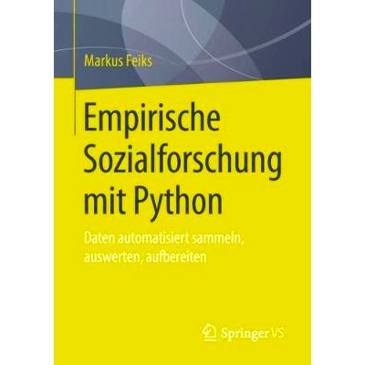 预订 Empirische Sozialforschung Mit Python: Daten Automatisiert Sammeln, Auswerten, Aufbereiten: 9783658258764