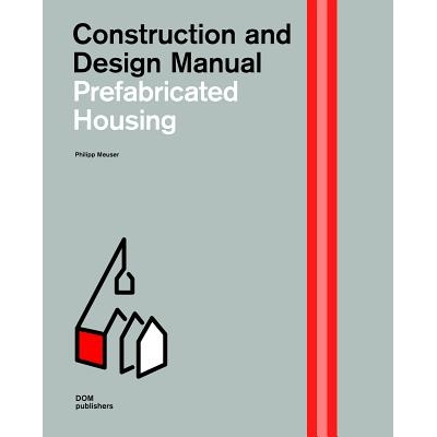 预订 Prefabricated Housing: Construction and Design Manual 预制房屋：建筑与设计手册: 9783869224275