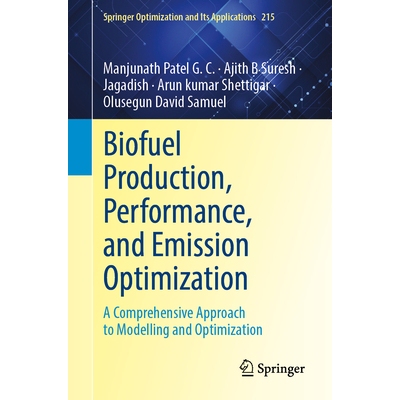 预订 Biofuel Production, Performance, and Emission Optimization A Comprehensive Approach to Modelling and Optimization
