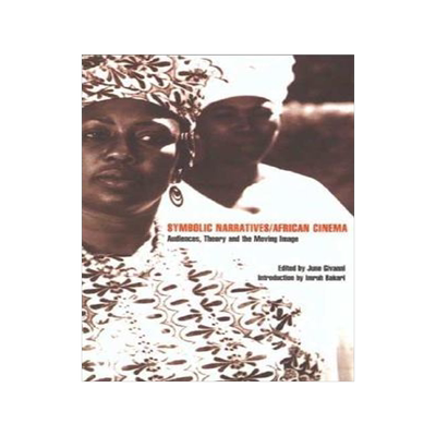 [预订]Symbolic Narratives/African Cinema: Audiences, Theory and the Moving Image 9780851708553