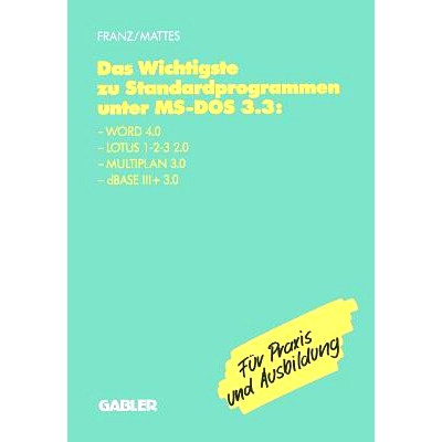 预订 Das Wichtigste zu Standardprogrammen unter MS-DOS 3.3: Word 4.0, Lotus 1-2-3 2.0, Multiplan 3.0, dBase III+ 3.0: 97