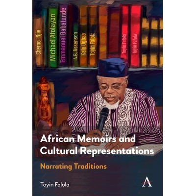 预订 African Memoirs and Cultural Representations: Narrating Traditions 非洲回忆录和文化表征：叙述传统: 9781839987731