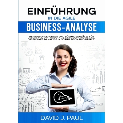 预订 Einführung in die agile Business-Analyse: Herausforderungen und Lösungsansätze für die Business-Analyse in Scru