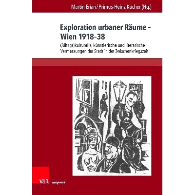 预订 Exploration urbaner Räume – Wien 1918–38: (Alltags)kulturelle, künstlerische und literarische Vermessungen der