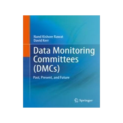 [预订]Data Monitoring Committees (Dmcs): Past, Present, and Future 9783031287596