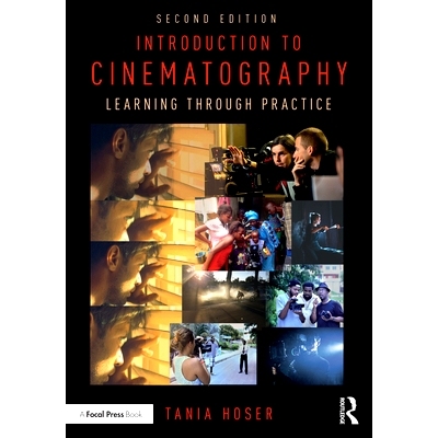预订 Introduction to Cinematography: Learning Through Practice 电影摄影导论：实践学习 第2版: 9781032408842