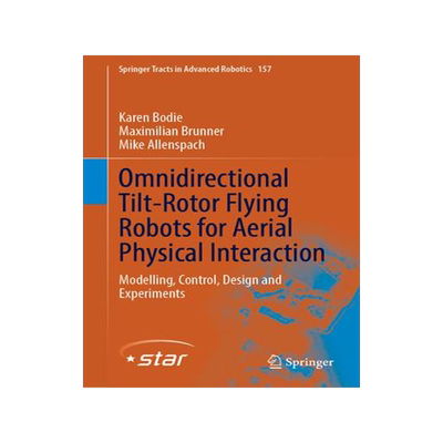 [预订]Omnidirectional Tilt-Rotor Flying Robots for Aerial Physical Interaction 9783031454967