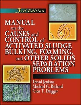 【预售】Manual on the Causes and Control of Activated Sludge Bulking, Foaming, and Other Solids Separation Problem...